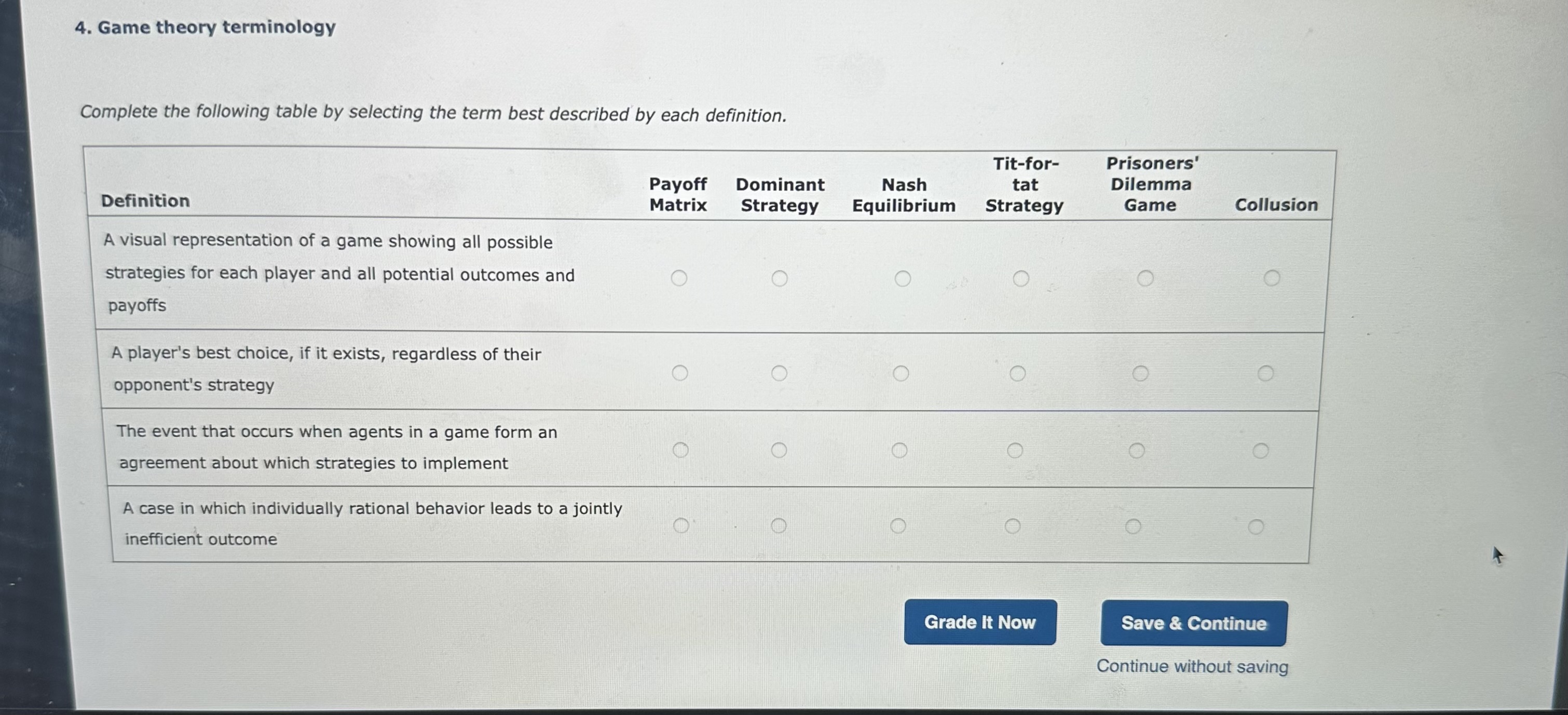 Solved 4. Game theory terminology Complete the following | Chegg.com Solved 4. Game theory terminology Complete the following | Chegg.com