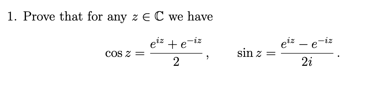 Solved 1. Prove that for any z EC we have elz te-iz eiz e-iz | Chegg.com