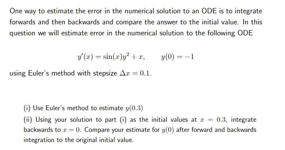 Solved One way to estimate the error in the numerical | Chegg.com