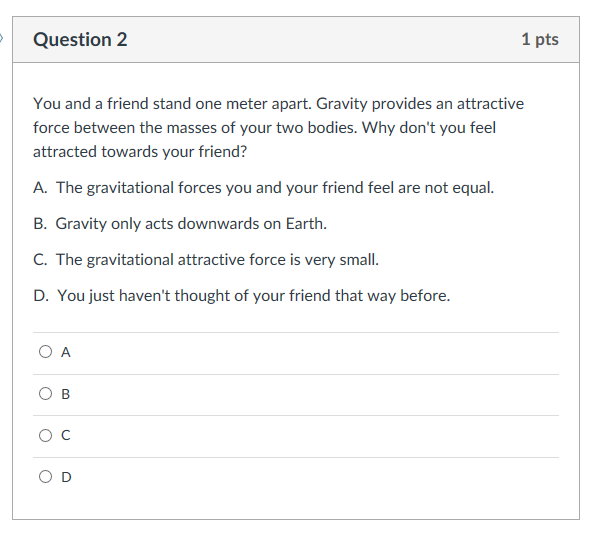 Solved Question 2 1 pts You and a friend stand one meter | Chegg.com