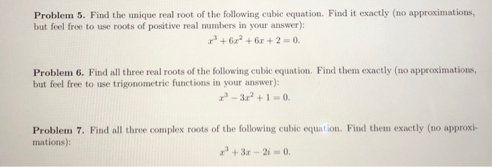 Solved Problem 5. Find the unique real root of the following | Chegg.com