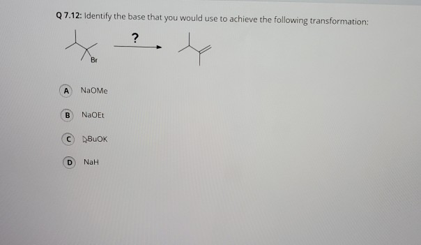 Solved Q 7.12: Identify the base that you would use to | Chegg.com