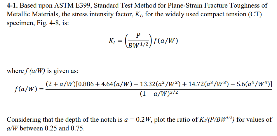 Solved 4-1. Based upon ASTM E399, Standard Test Method for | Chegg.com