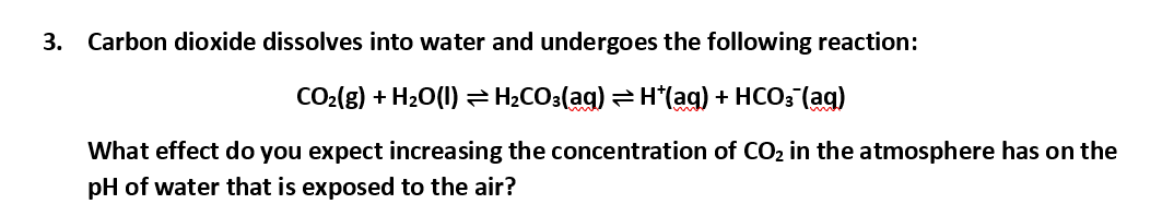 Solved Carbon dioxide dissolves into water and undergoes the | Chegg.com