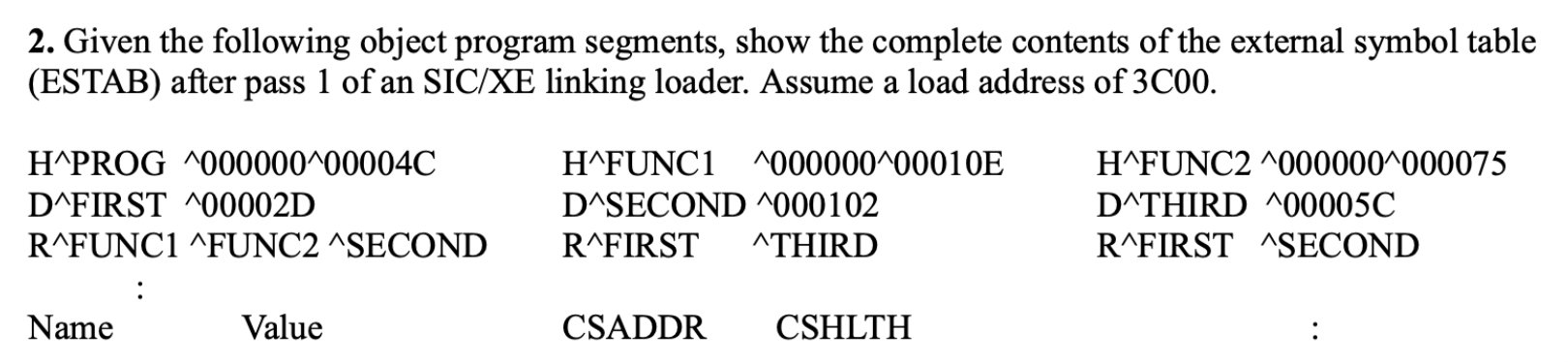 Solved 2. Given the following object program segments, show | Chegg.com
