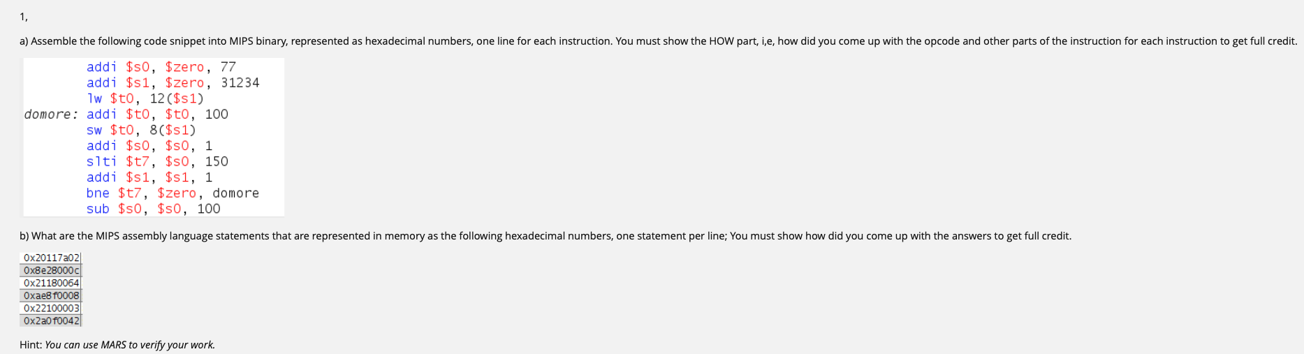 1, a) Assemble the following code snippet into MIPS | Chegg.com