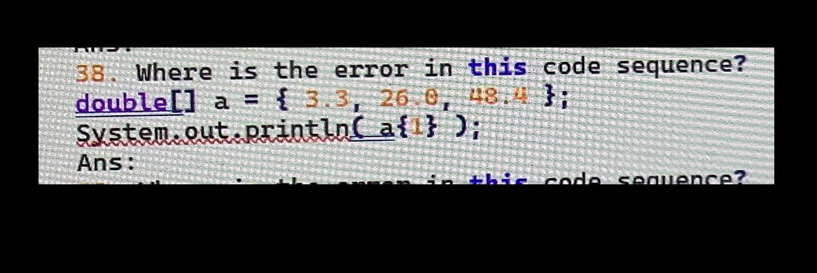 Solved 38. Where is the error in this code sequence? | Chegg.com