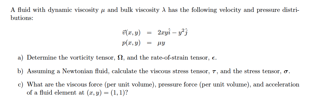 Solved A fluid with dynamic viscosity u and bulk viscosity | Chegg.com