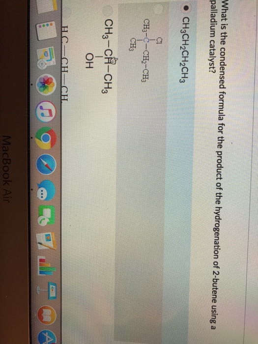 Solved What is the condensed formula for the product of the | Chegg.com