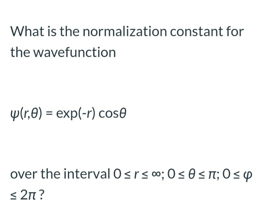 Solved What is the normalization constant for the | Chegg.com