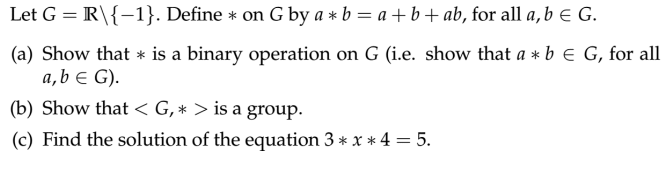 Solved Let G=R\{−1}. Define ∗ on G by a∗b=a+b+ab, for all | Chegg.com