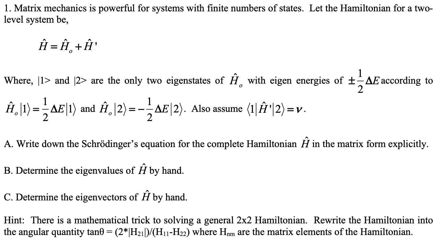 Solved 1. Matrix mechanics is powerful for systems with | Chegg.com