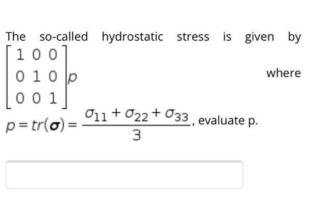 Solved The so-called hydrostatic stress is given by 100 | Chegg.com