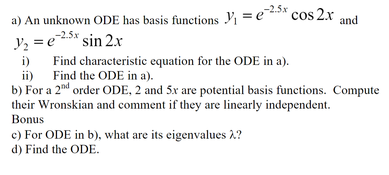 Solved -2.5x a) An unknown ODE has basis functions Yi = é | Chegg.com