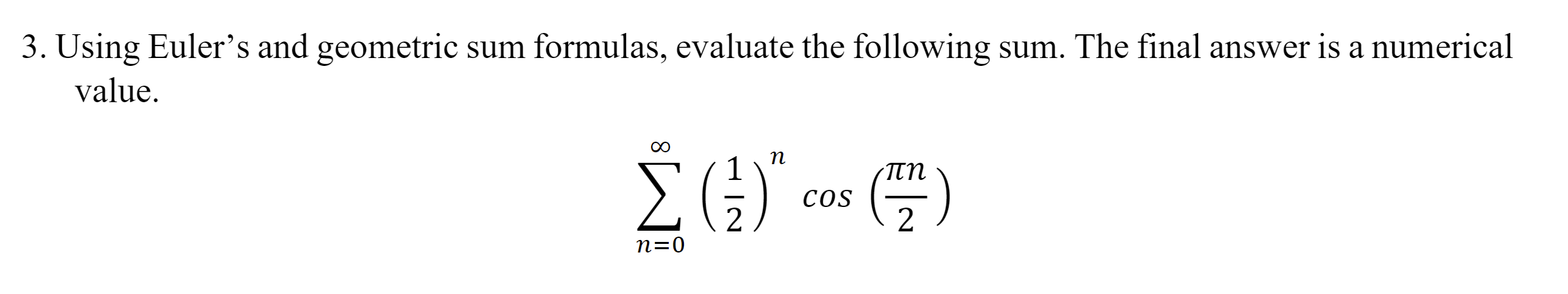 Solved 3. Using Euler's and geometric sum formulas, evaluate | Chegg.com