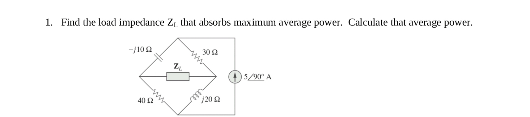 Solved 1. Find the load impedance ZL that absorbs maximum | Chegg.com