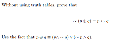 Solved Without using truth tables, prove that ~Pq) = p 4. | Chegg.com