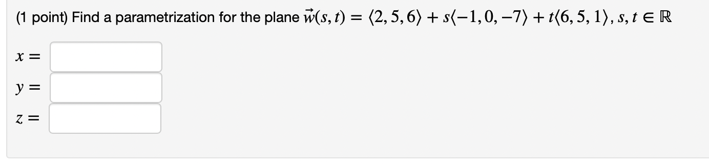 Solved (1 point) Find a parametrization for the plane | Chegg.com