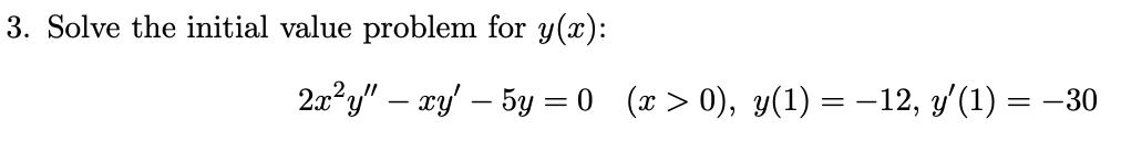Solved 3. Solve the initial value problem for y(x) : | Chegg.com