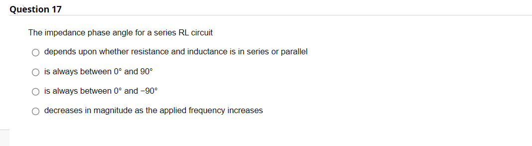 Solved In an RL circuit, the inductive reactance will: | Chegg.com