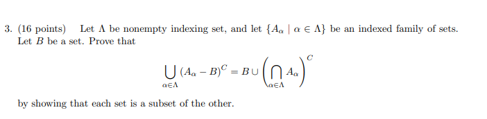 Solved E A} be an indexed family of sets. 3. (16 points) Let | Chegg.com