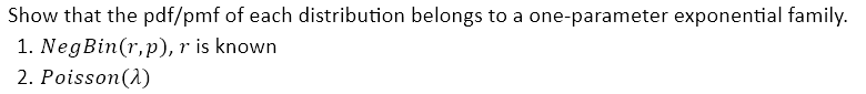 Solved Show that the pdf/pmf of each distribution belongs to | Chegg.com
