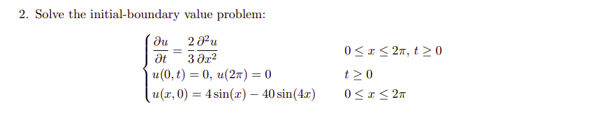 Solved 2. Solve the initial-boundary value problem: | Chegg.com