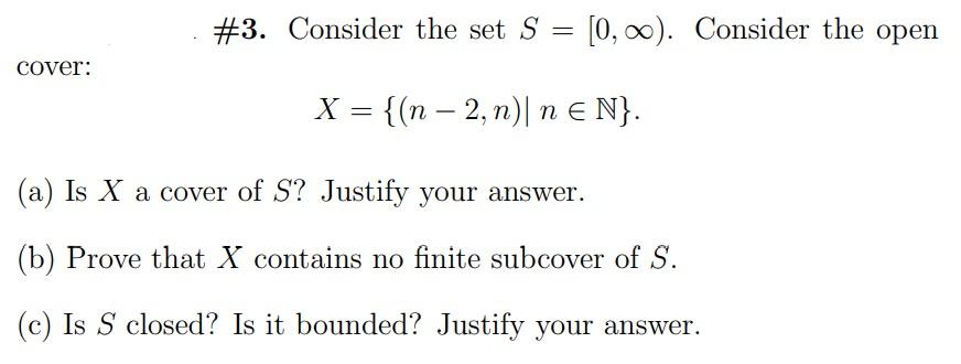 Solved \#3. Consider the set S=[0,∞). Consider the open | Chegg.com