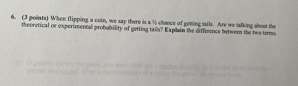 Solved 6. (3 points) When flipping a coin, we say there is a | Chegg.com