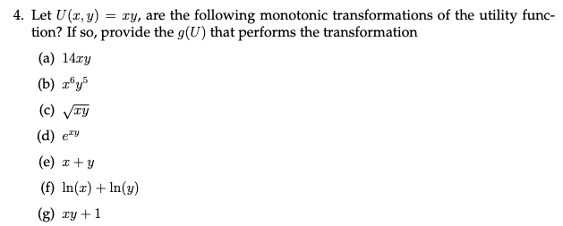 Solved 4. Let U(x, y) zy, are the following monotonic | Chegg.com