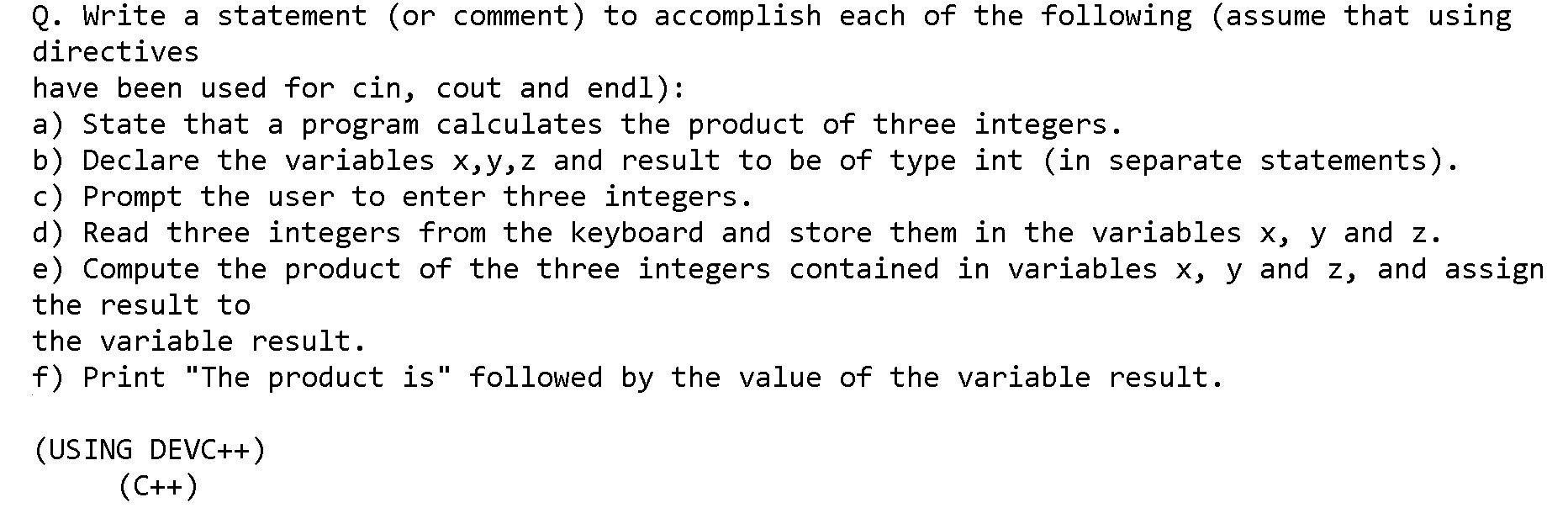 Solved Q. Write a statement (or comment) to accomplish each | Chegg.com
