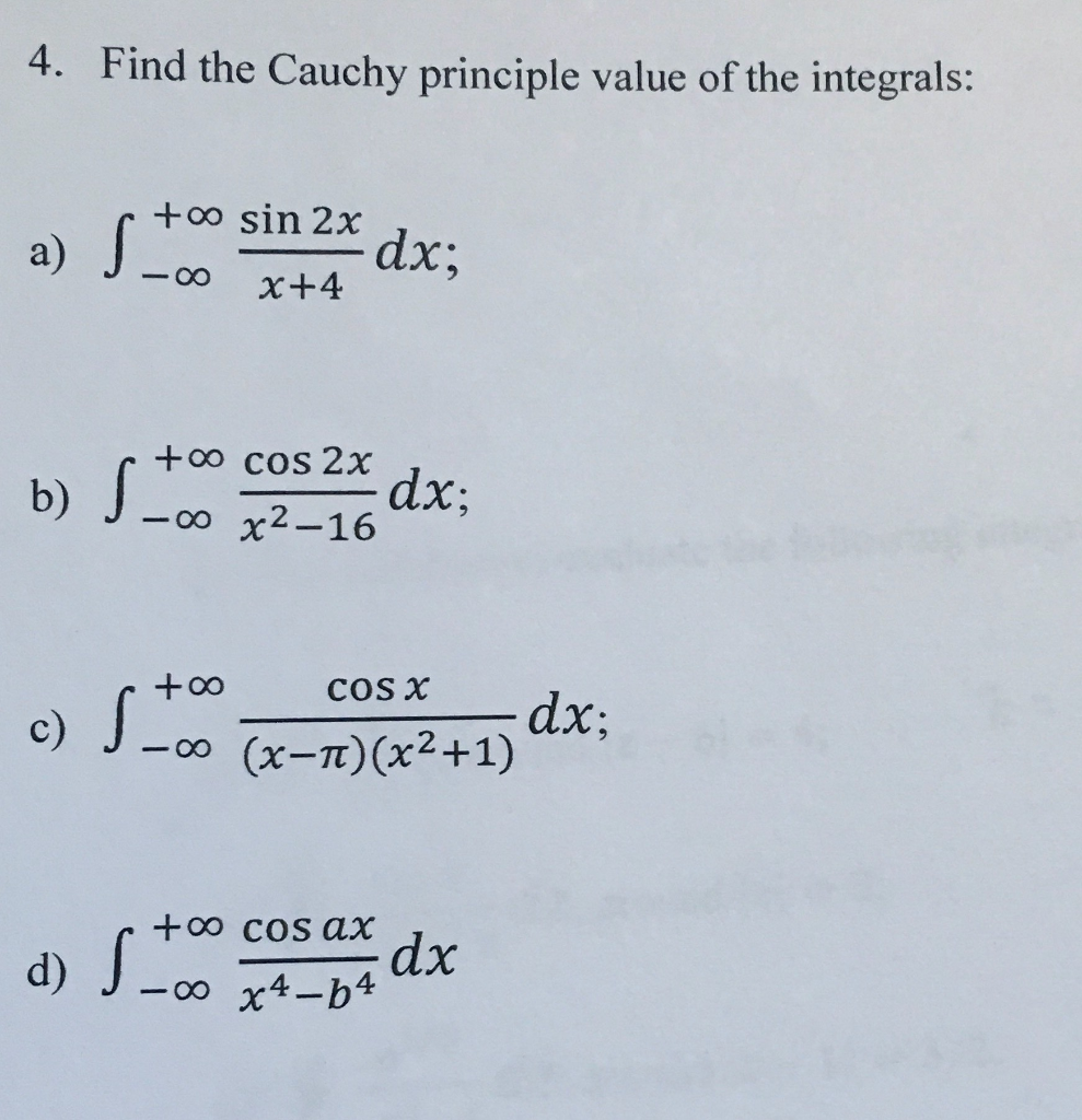 Solved 4. Find the Cauchy principle value of the integrals: | Chegg.com