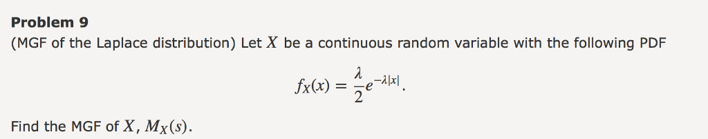 Solved Problem 9 (MGF of the Laplace distribution) Let X be | Chegg.com
