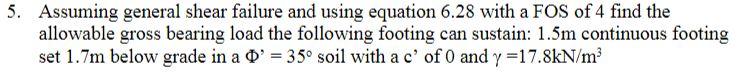 Solved Assuming general shear failure and using equation | Chegg.com