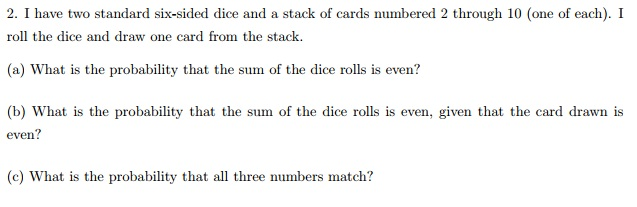Solved 2. I have two standard six-sided dice and a stack of | Chegg.com