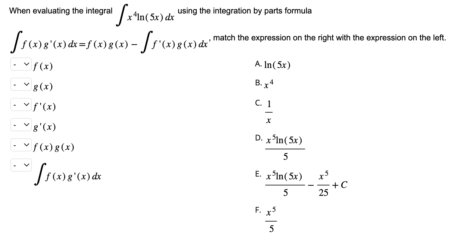Solved When evaluating the integral ∫x4ln(5x)dx using the | Chegg.com