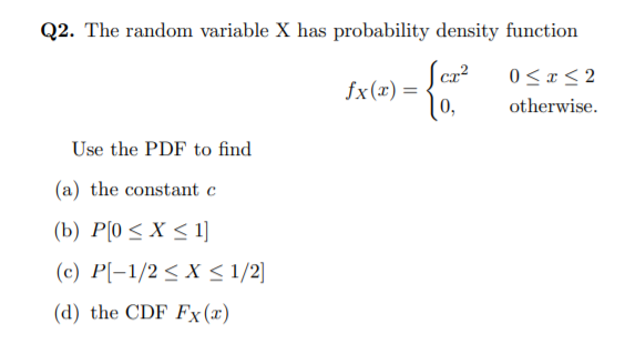 Solved Q2. The random variable X has probability density | Chegg.com