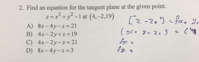 Solved 2. Find an equation for the tangent plane at the | Chegg.com