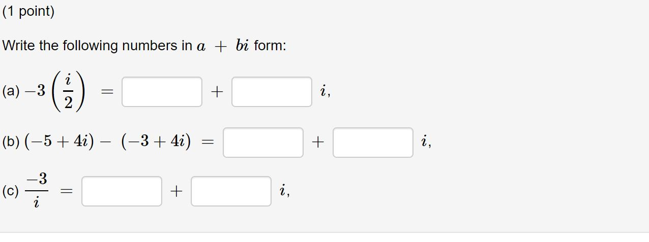 Solved Write the following numbers in a + bi form: (a) | Chegg.com