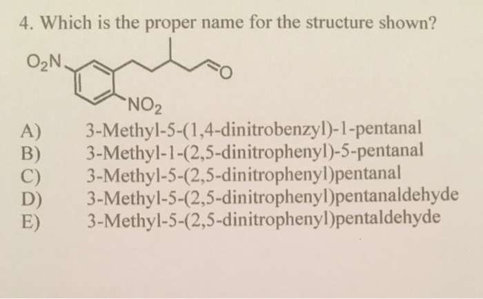 Solved 4. Which is the proper name for the structure shown? | Chegg.com
