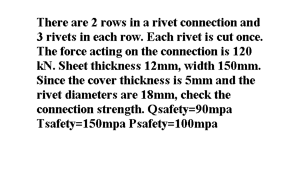 Solved There are 2 ﻿rows in a rivet connection and3 ﻿rivets | Chegg.com