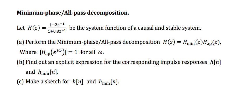 Solved Minimum-phase/All-pass decomposition. Let H(z) = 1+02 | Chegg.com