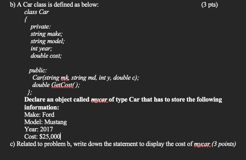 Solved (3 pts) b) A Car class is defined as below: class Car | Chegg.com