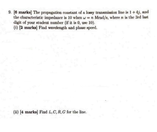 Solved 9. [6 marks] The propagation constant of a lossy | Chegg.com
