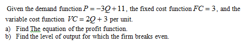 Solved Given the demand function P=-3Q+11, the fixed cost | Chegg.com