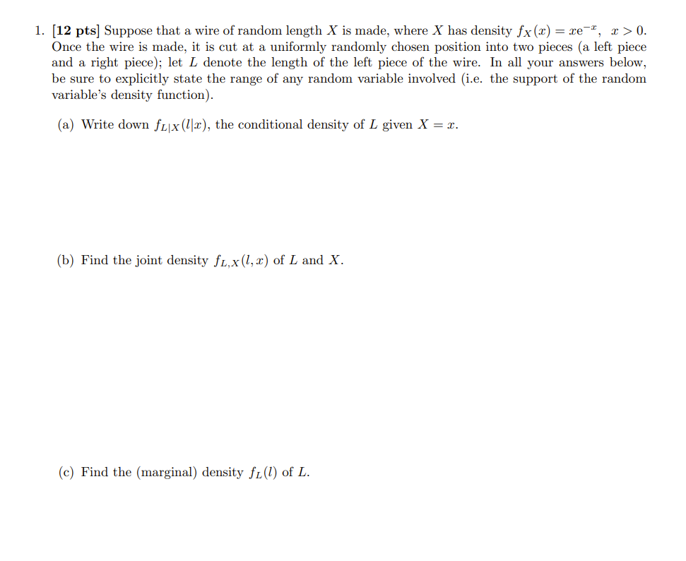 Solved 1. [12 pts] Suppose that a wire of random length X is | Chegg.com