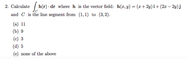 Solved 2. Calculate h(r). dr where h is the vector field: | Chegg.com