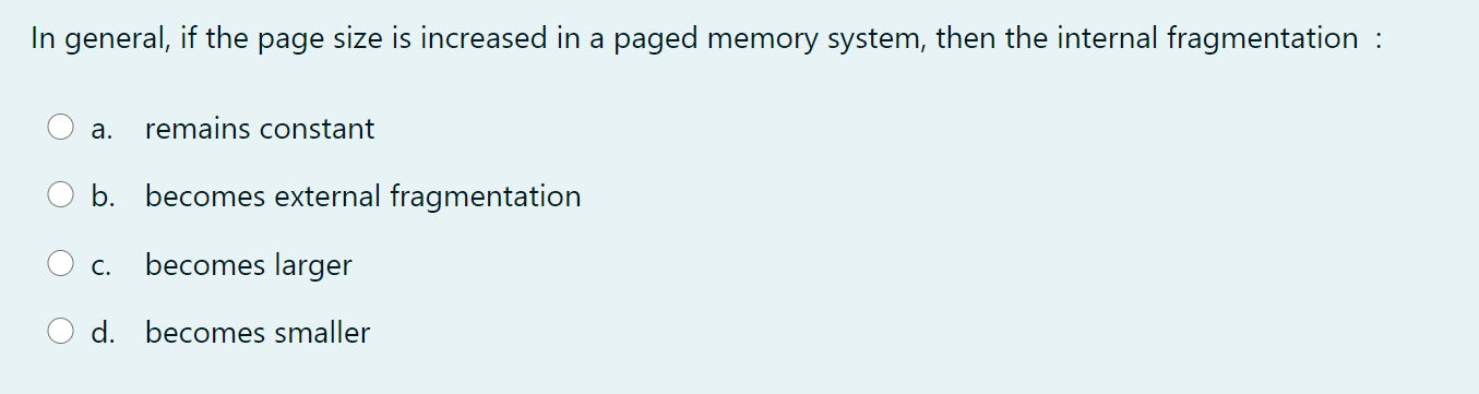 Solved In general, if the page size is increased in a paged | Chegg.com