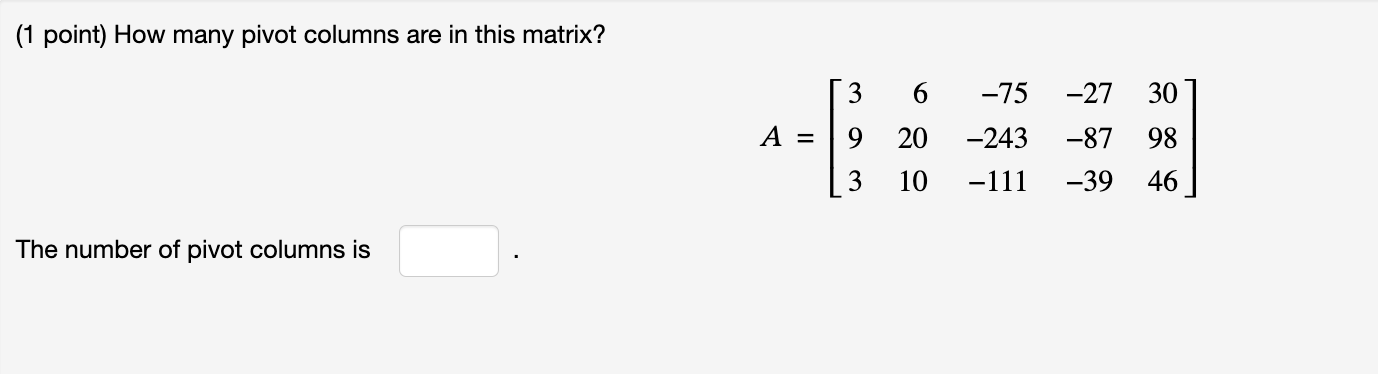 Solved (1 point) How many pivot columns are in this matrix? | Chegg.com