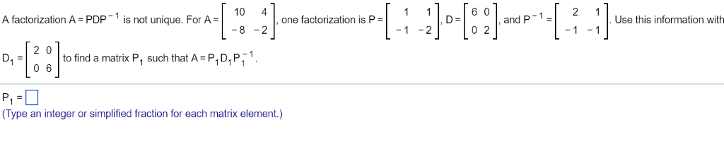 Solved 10 4 6 0 0 2 A factorization A = PDP-1 is not unique. | Chegg.com